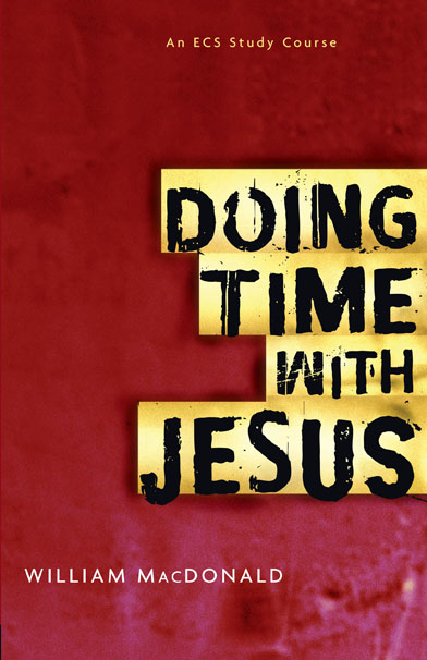 Doing Time With Jesus - EMMAUS BIBLE CORRESPONDENCE SCHOOL - Bible study