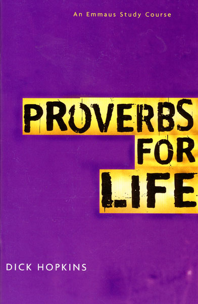Proverbs For Life - EMMAUS BIBLE CORRESPONDENCE SCHOOL - Bible study