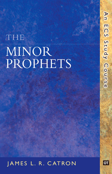The Minor Prophets - EMMAUS BIBLE CORRESPONDENCE SCHOOL - Bible study